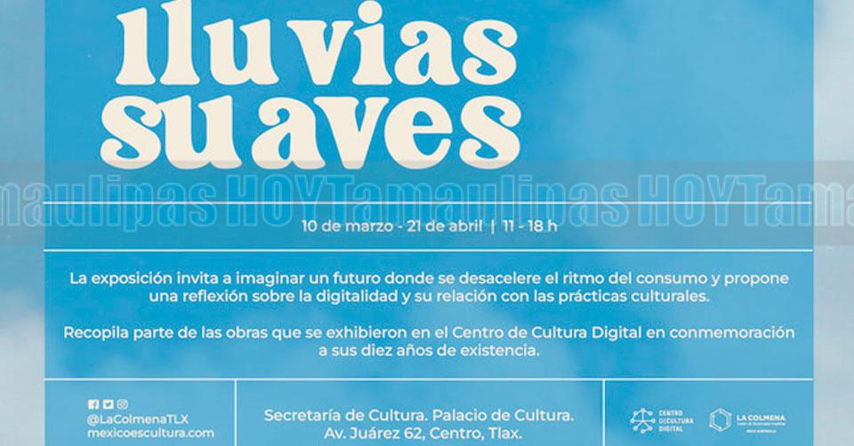 Hoy Tamaulipas - La exposicion Â“Vendran lluvias suavesÂ” llega a La ...