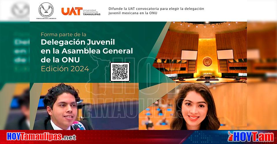 Hoy Tamaulipas - Difunde la UAT convocatoria para elegir delegacion juvenil mexicana en la ONU